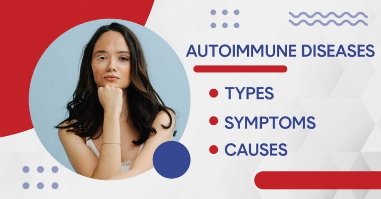 Autoimmune Diseases: Types, Symptoms and Causes