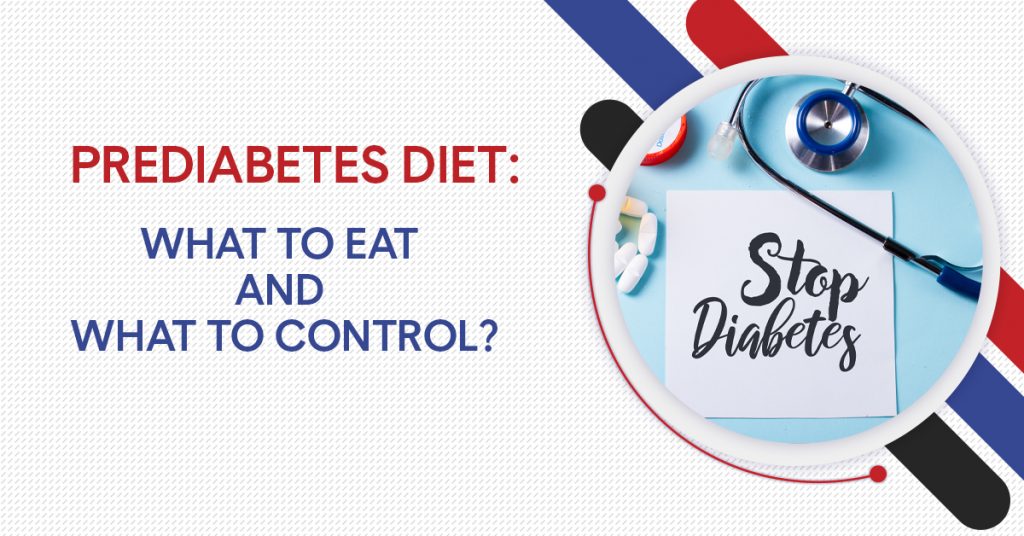 Prediabetes Diet What To Eat And What To Control 