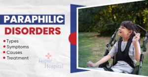 Paraphilic Disorders: Types, Symptoms, Causes, and Treatment - Jaipur ...